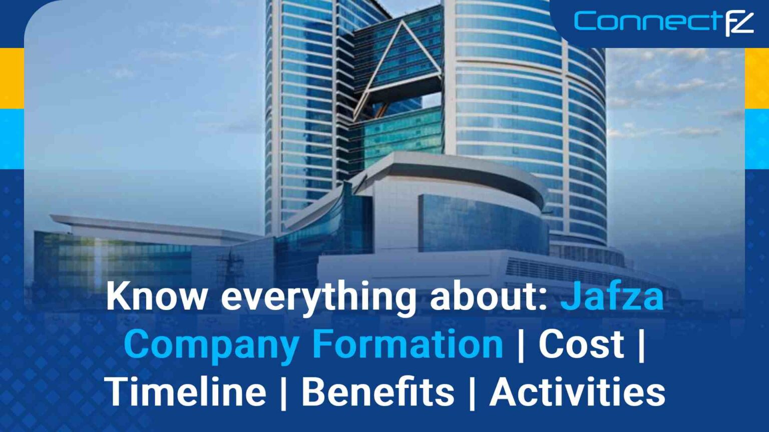 JAFZA Company Formation: Learn All About It
